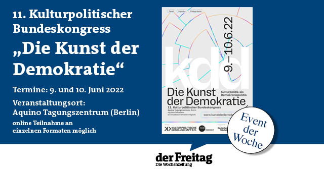 Event: 11. Kulturpolitischer Bundeskongress „Die Kunst der Demokratie ...