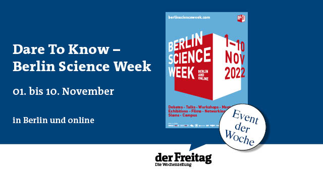 Event: Dare To Know – Berlin Science Week — der Freitag