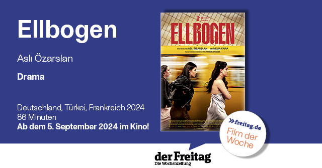 Film: Ellbogen — der Freitag