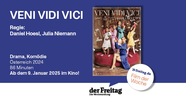 Film: Veni Vidi Vici — der Freitag